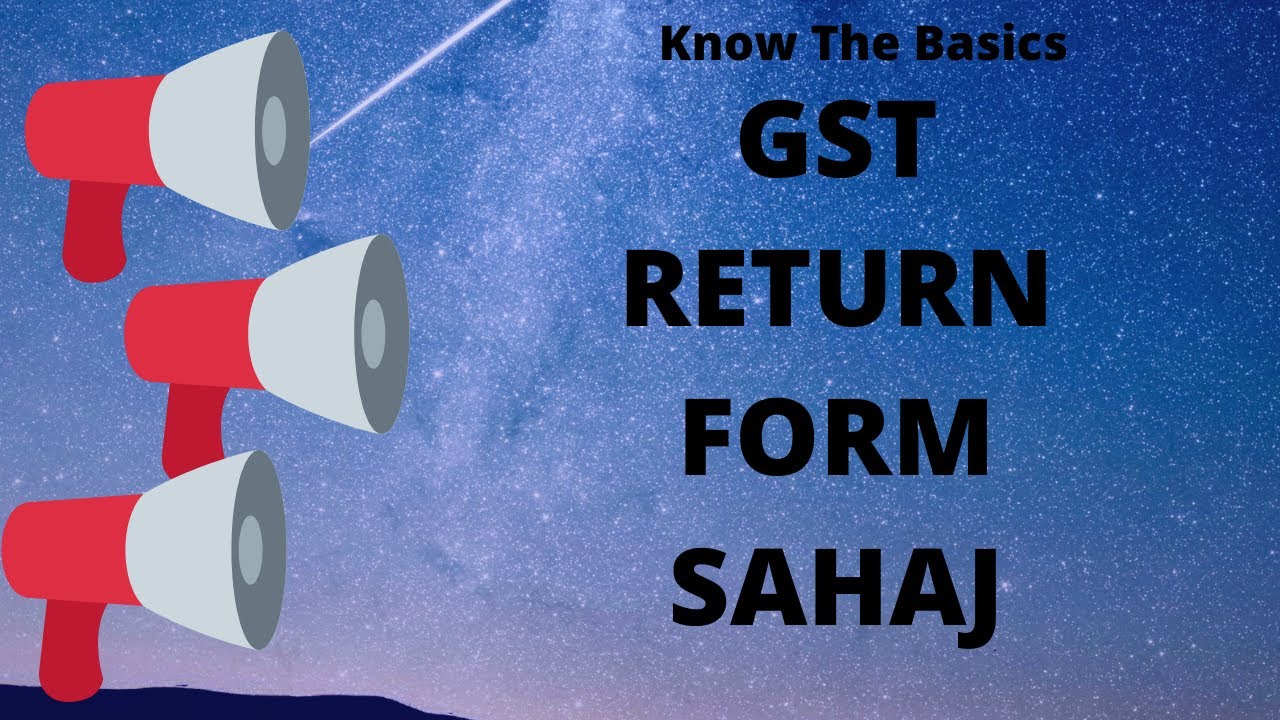 GST New Return SAHAJ Form for GST Return Filing || GST New Forms ...
