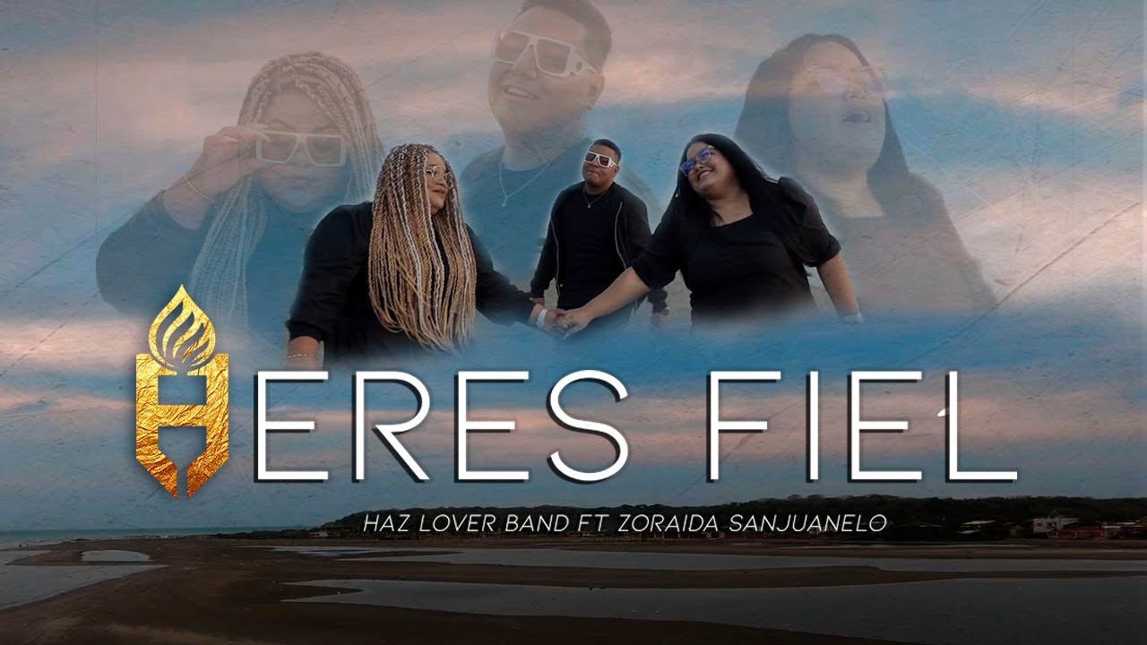 Haz Llover Band - Eres Fiel (Video Oficial) Ft . Zoraida Sanjuanelo ...