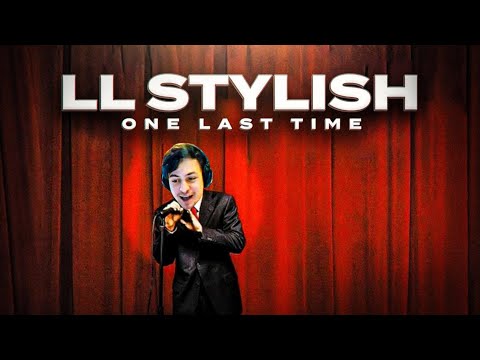 LL STYLISH | ONE LAST TIME - YouTube