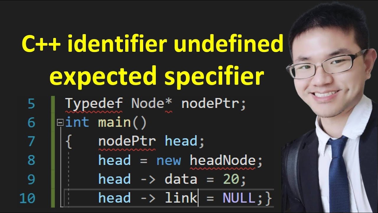 Fixing C Identifier Is Undefined Expected A Type Specifier C Linked List Youtube