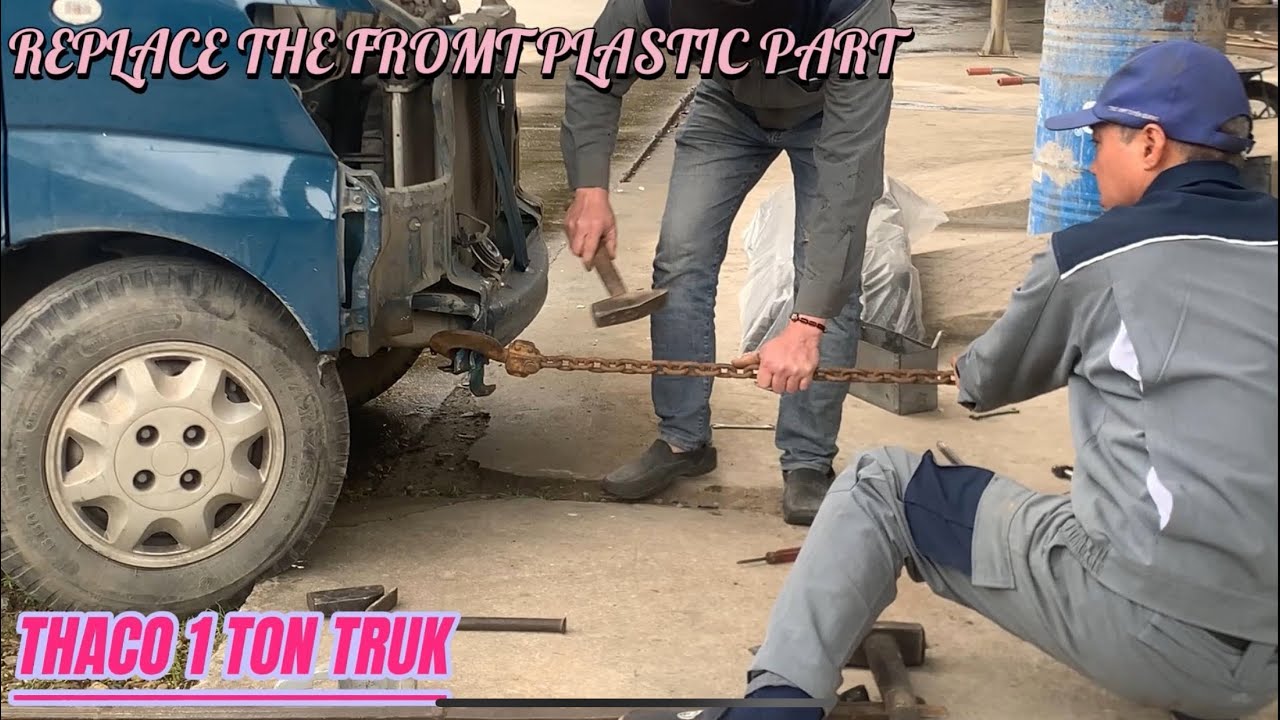 Replace the front plastic part thaco 1 ton truk - YouTube