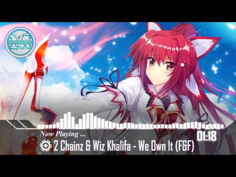 Nightcore - We Own It (Fast & Furious)