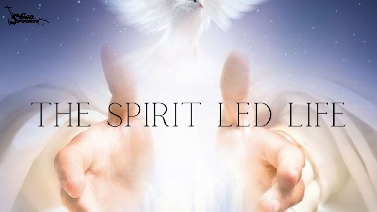 GSBS | 01 The Spirit Led Life | Intro - YouTube