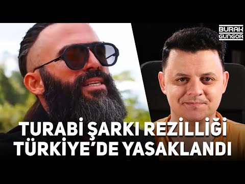 Turabi Şarkı Rezilliği Olayı - TÜRKİYE'DE YASAKLANDI!