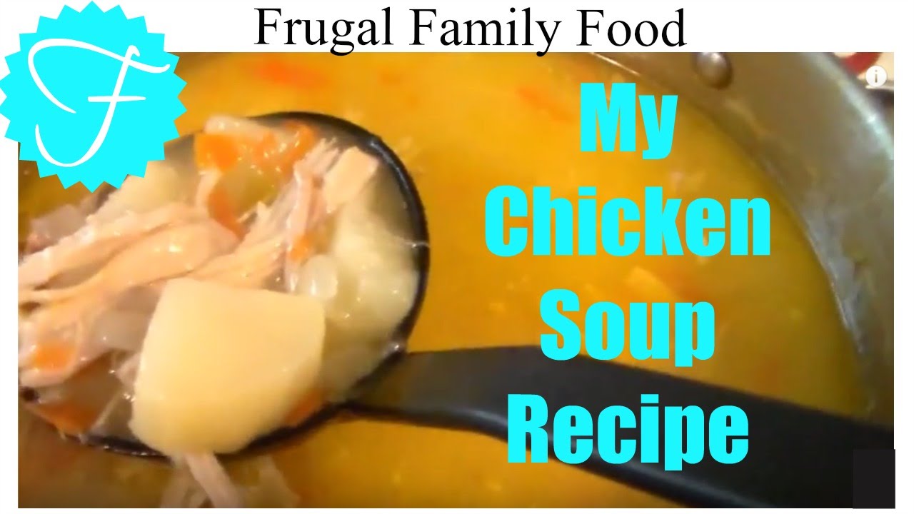 Frugal Family Food- My Chicken Soup Recipe- AND Fundamentally Frugal ...