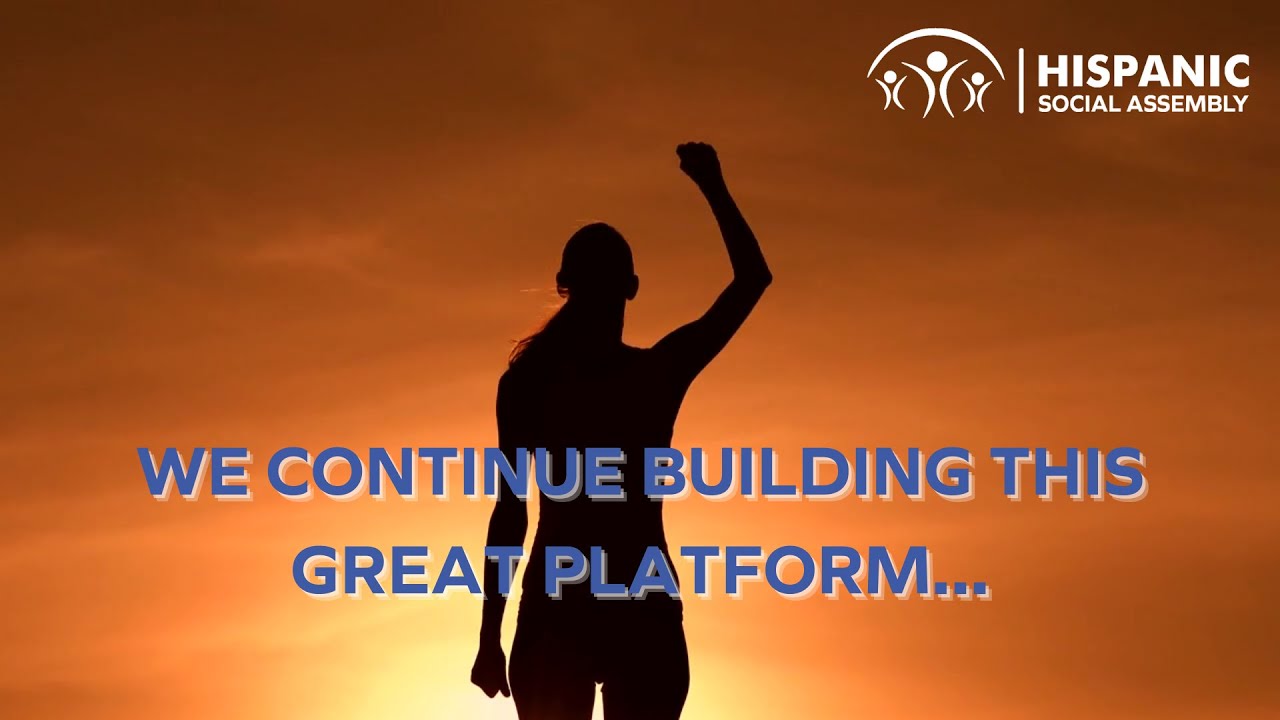 Hispanic Social Assembly. We continue building this great platform ...