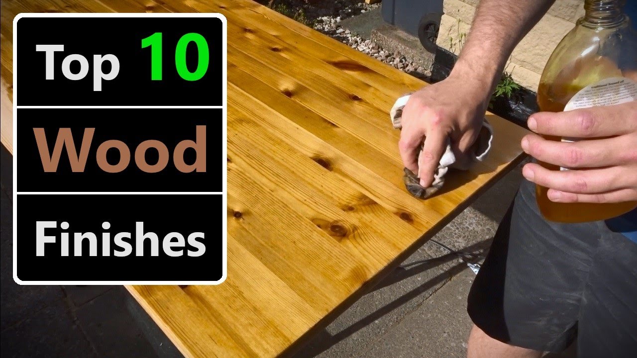 My Top 10 - Types of Wood Finish for Woodworking & DIY Projects - YouTube
