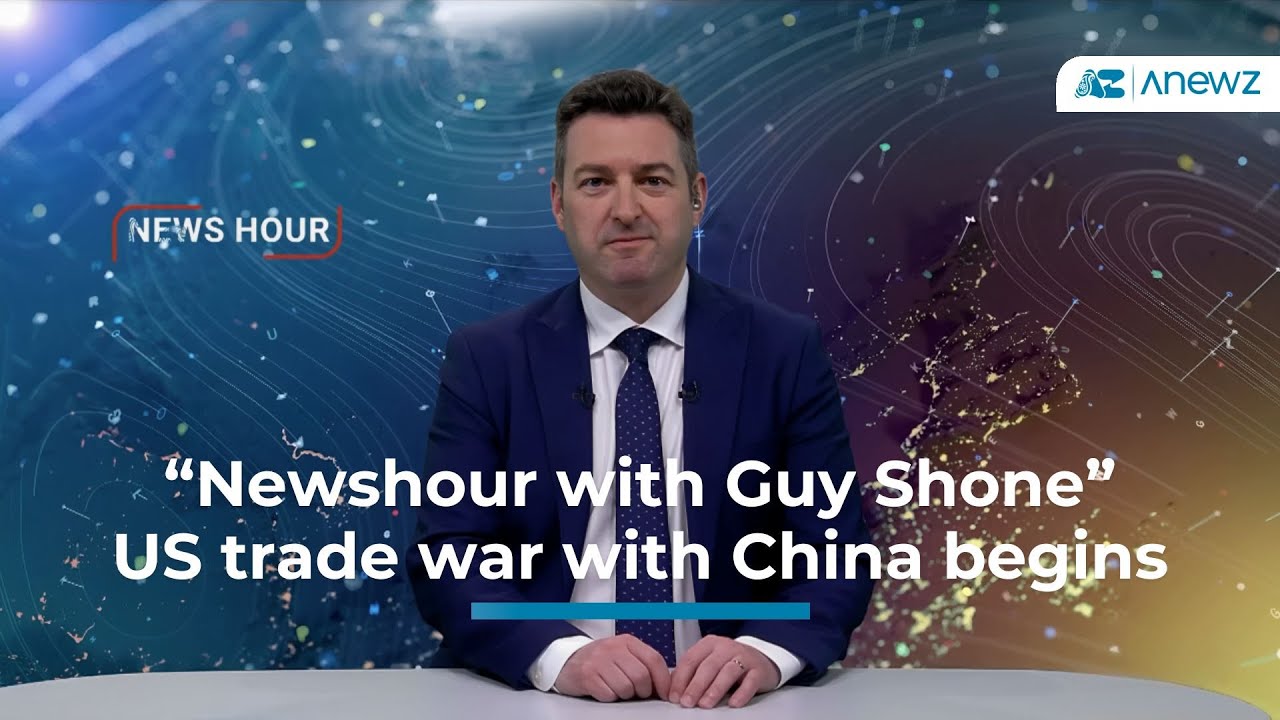 "Newshour with Guy Shone" - US starts trade war with China by raising ...