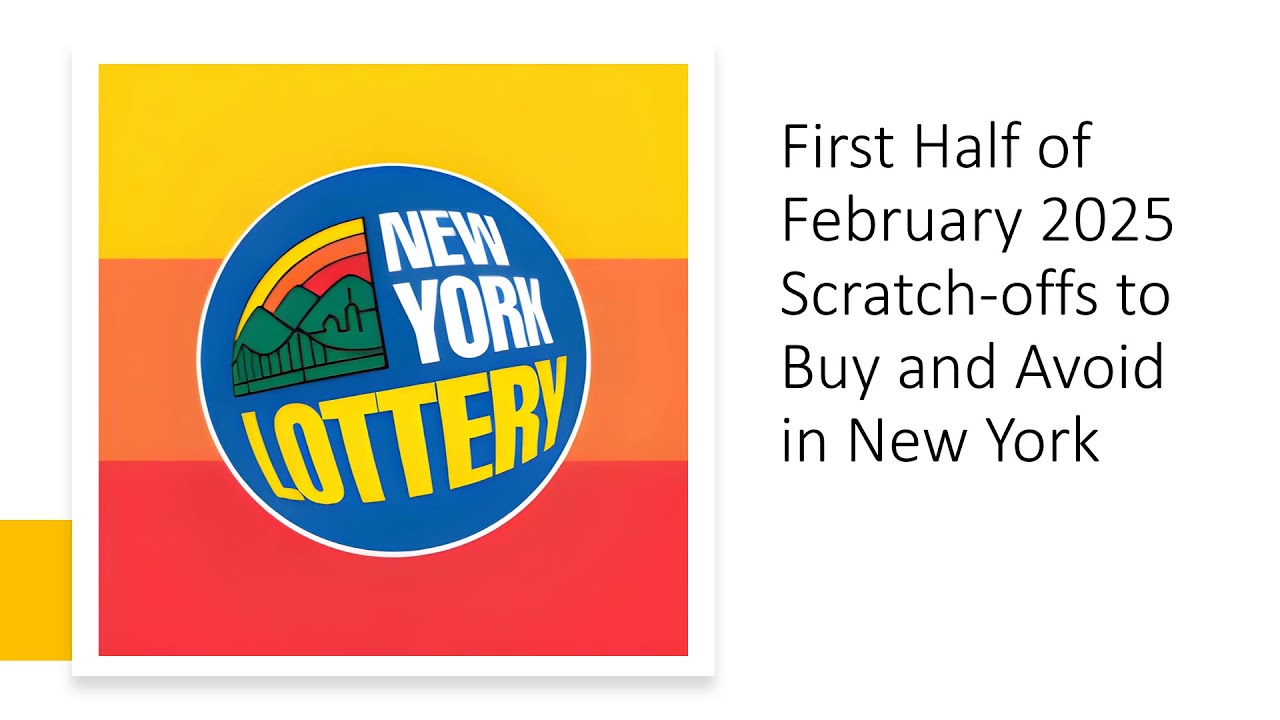 First Half of February 2025 New York Scratch-offs to Buy and Avoid ...