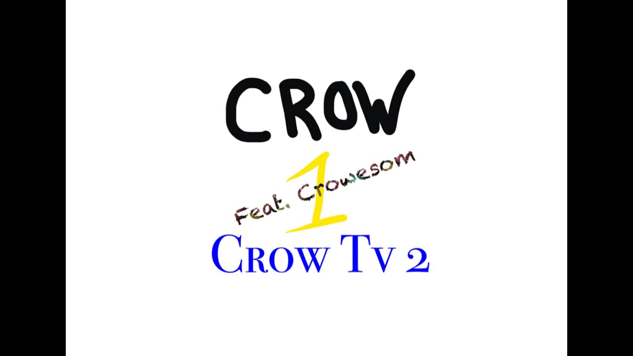 Crow Tv 2 - YouTube