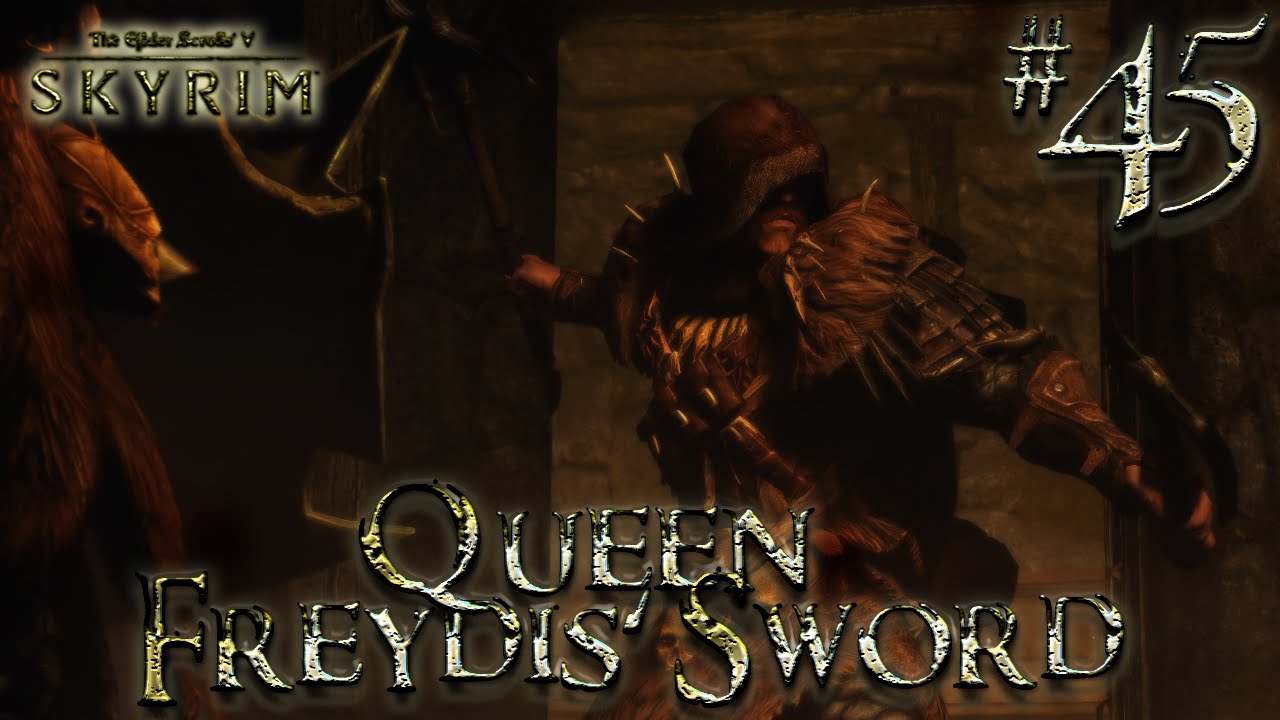 Let's Play Skyrim Part 45 - QUEEN FREYDIS' SWORD - YouTube