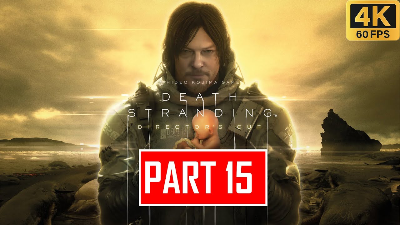 Death Stranding Director's Cut Part 15 - ALL CUTSCENES Story Full Game ...