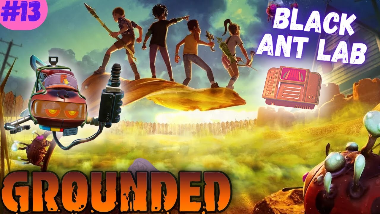 Black Ant Lab & Assistant Manager | Grounded Let's Play | Episode 13 ...