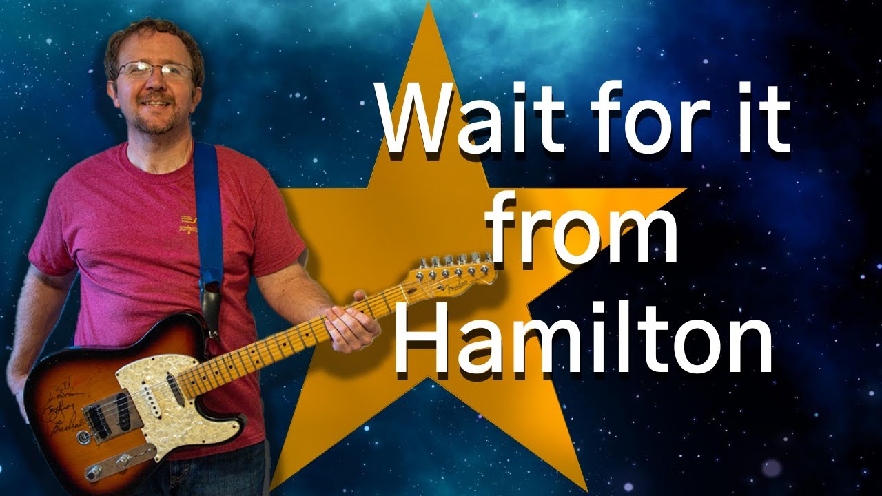 How to Play Wait for It from Hamilton on Guitar with TAB - YouTube
