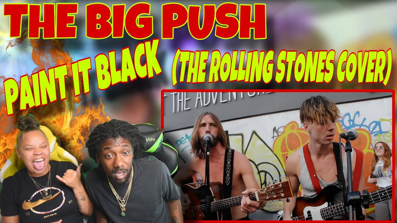 The Big Push - Paint It Black (The Rolling Stones cover) REACTION - YouTube
