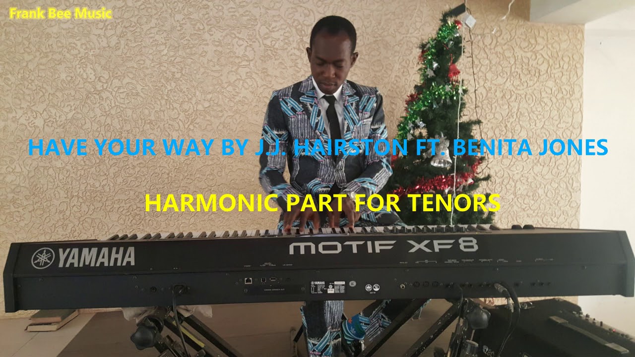 How to Sing "Have Your Way Tenor Part - J.J. Hairston ft.. Benita Jones ...