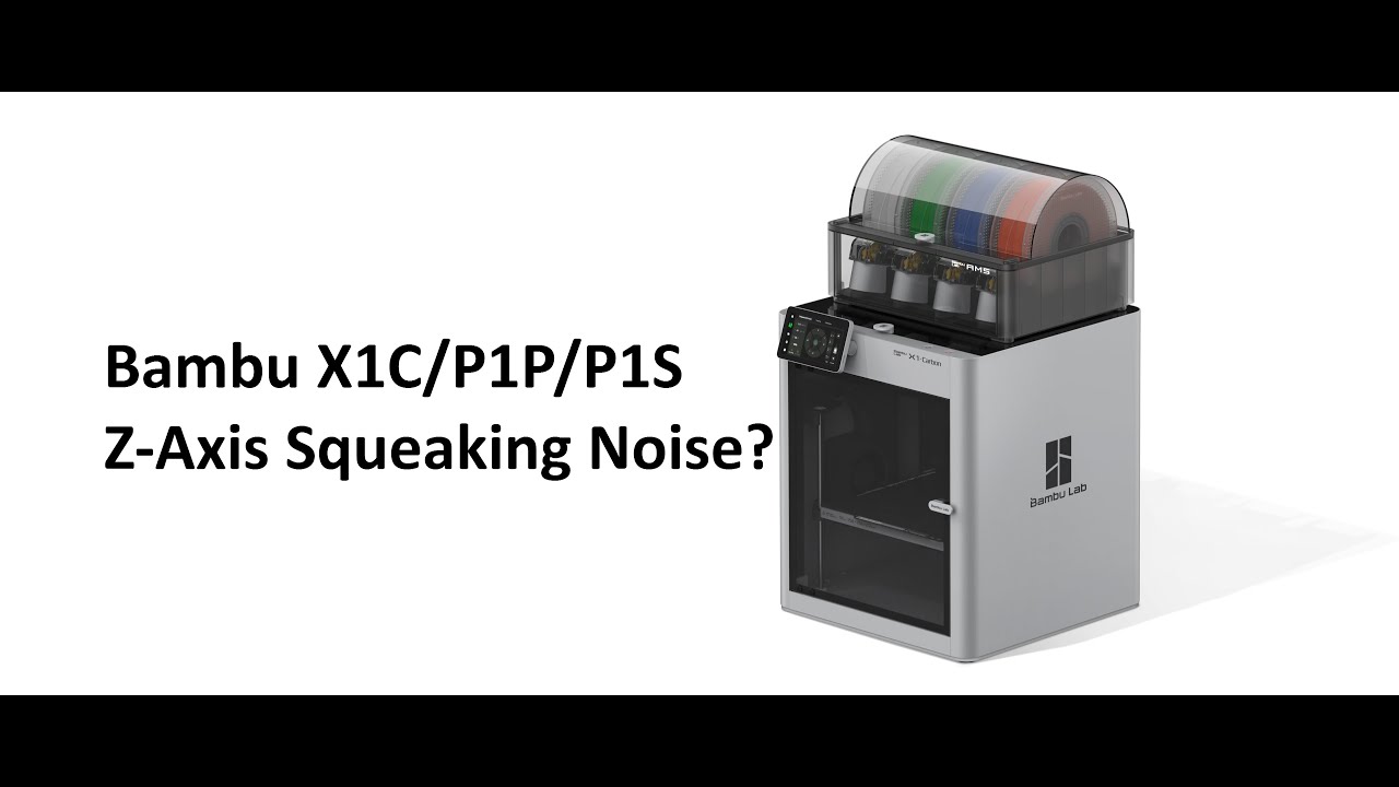 Bambu X1/P1P/P1S Squeaking Z Axis Noise When Moving Bed Up Down - YouTube