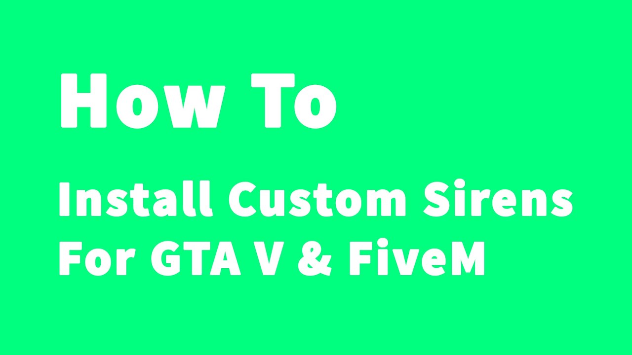 How To Install Custom Sirens To FiveM/Grand Theft Auto V - YouTube