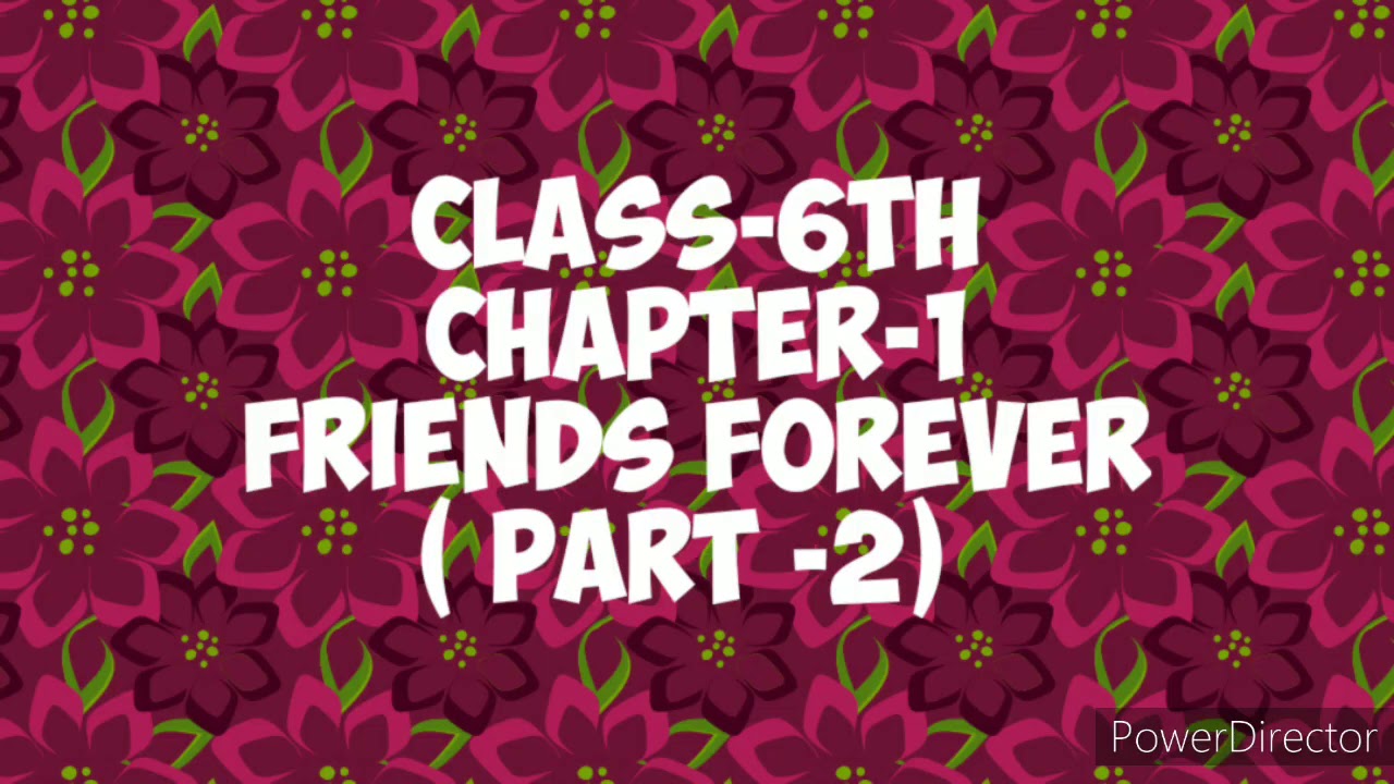 Class 6th FRIENDS FOREVER (PART-2) - YouTube