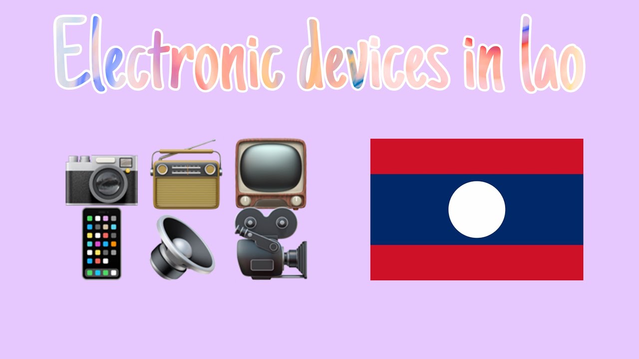 Learning lao Ep.17 || electronic devices in lao 🇱🇦 || Nickar PNP - YouTube
