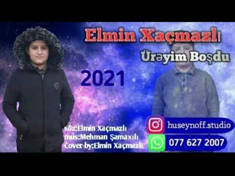 Elmin Xaçmazlı - Ürəyim boşdu 2021