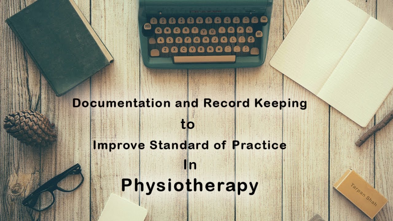 Documentation and Record keeping for Physiotherapists - YouTube