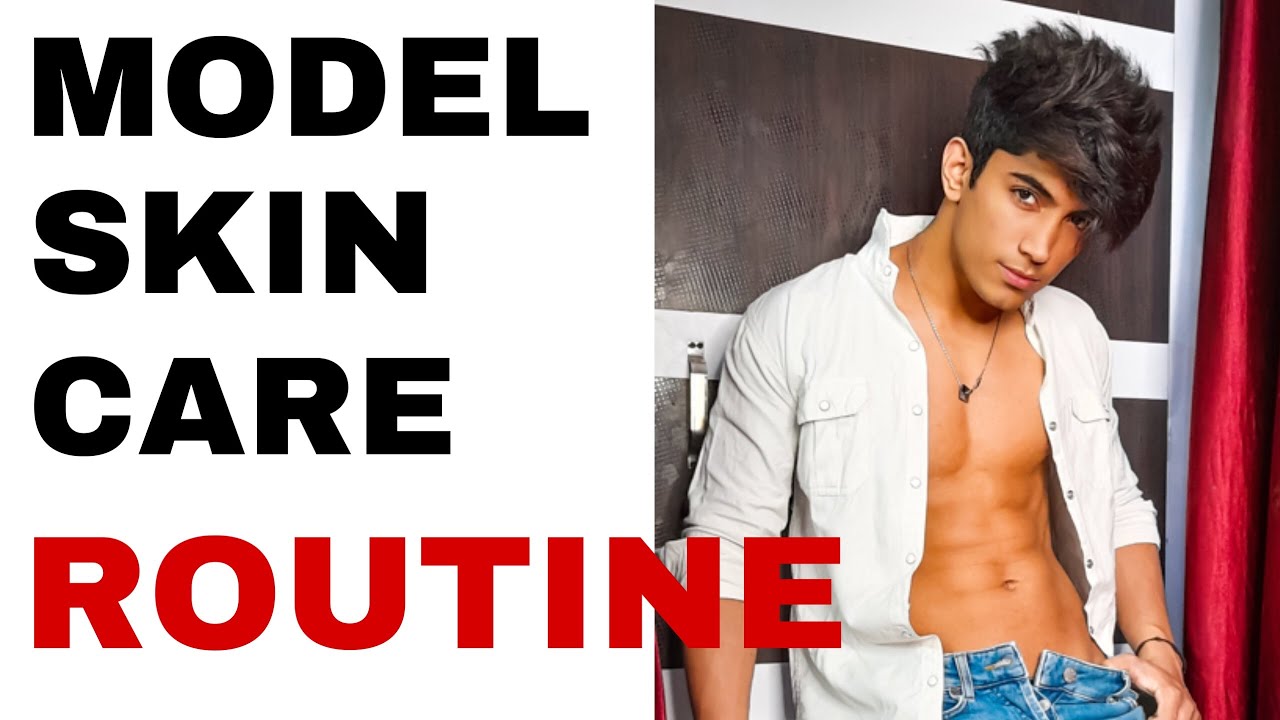 Male Model Men's Skin Care Routine |How to get clear skin like model ...