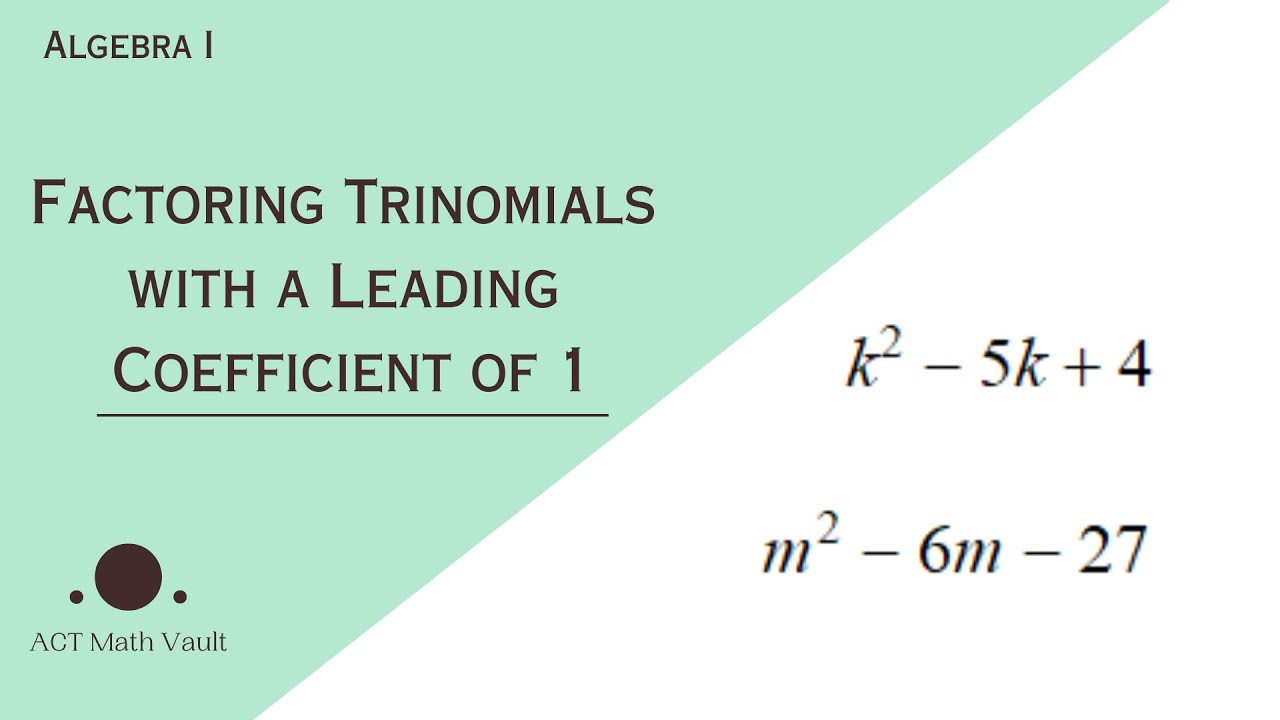 How to factor trinomials with leading coefficient of 1 quickly and ...