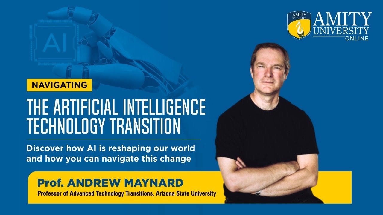 Navigating the Artificial Intelligence Technology Transition | Amity University Online - YouTube