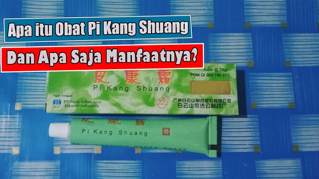 APA ITU OBAT PI KANG SHUANG KRIM DAN APA SAJA MANFAATNYA - YouTube