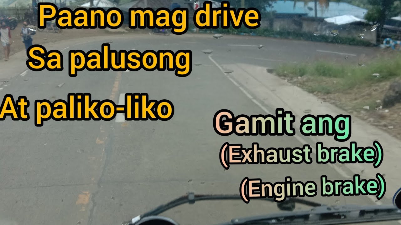 Paano mag drive sa palusong at pa liko-liko gamit+(exhaust brake ...
