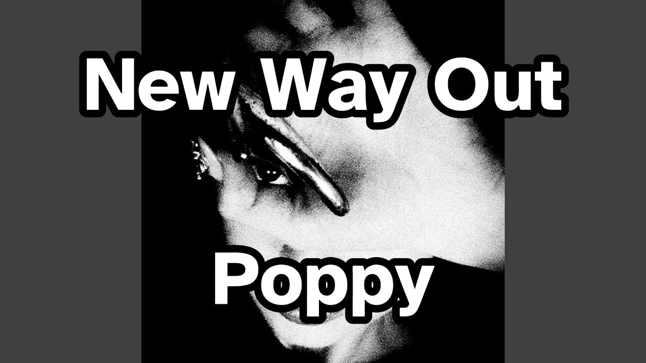 New Way Out - Poppy - Karaoke Version (Unofficial) - YouTube