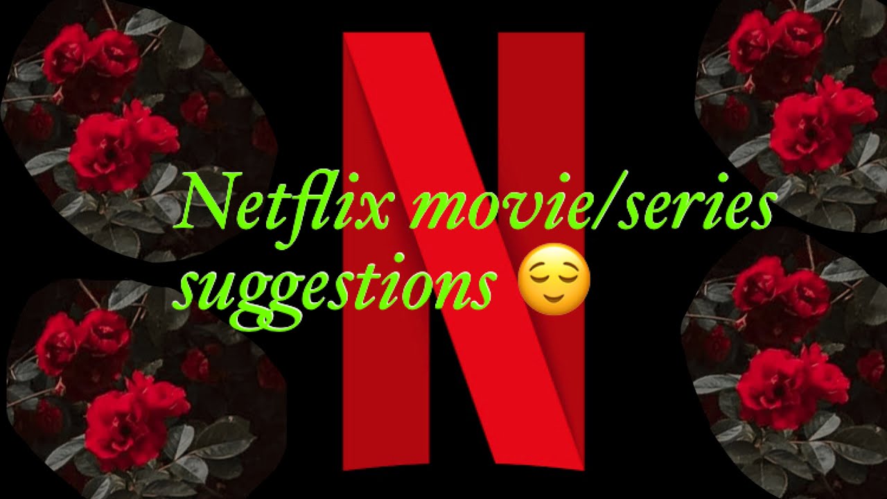Netflix suggestions; movies/series you should watch - YouTube