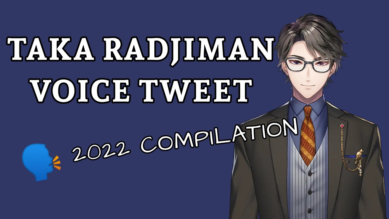 Taka Radjiman Voice Tweets 2022 Compilation - YouTube