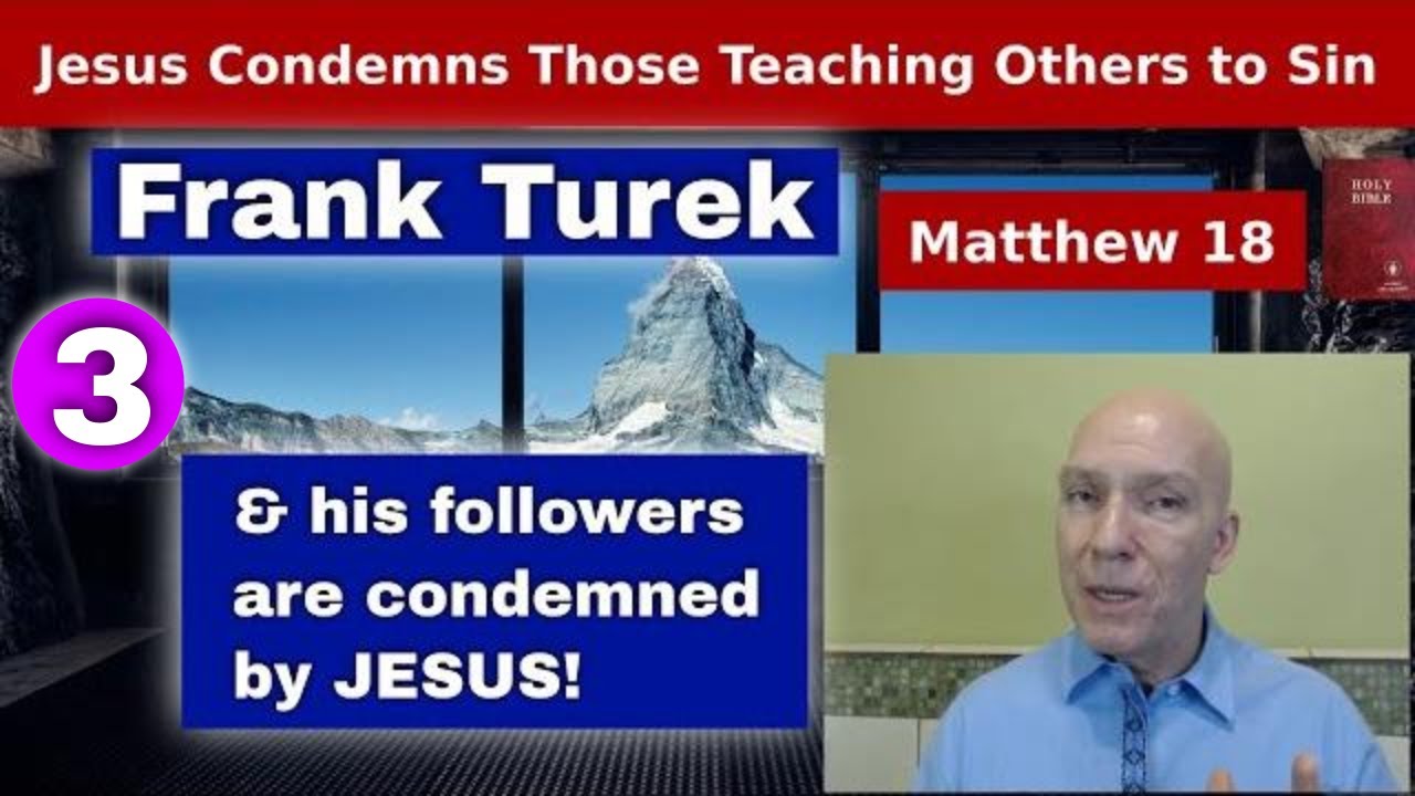 Jesus Condemns Those Teaching Others to Sin - Frank Turek - False ...
