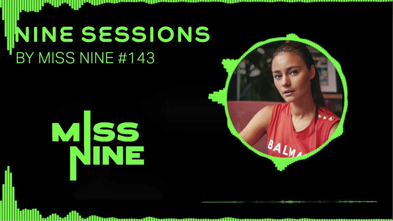Nine Sessions Radio Miss Nine 143 - YouTube