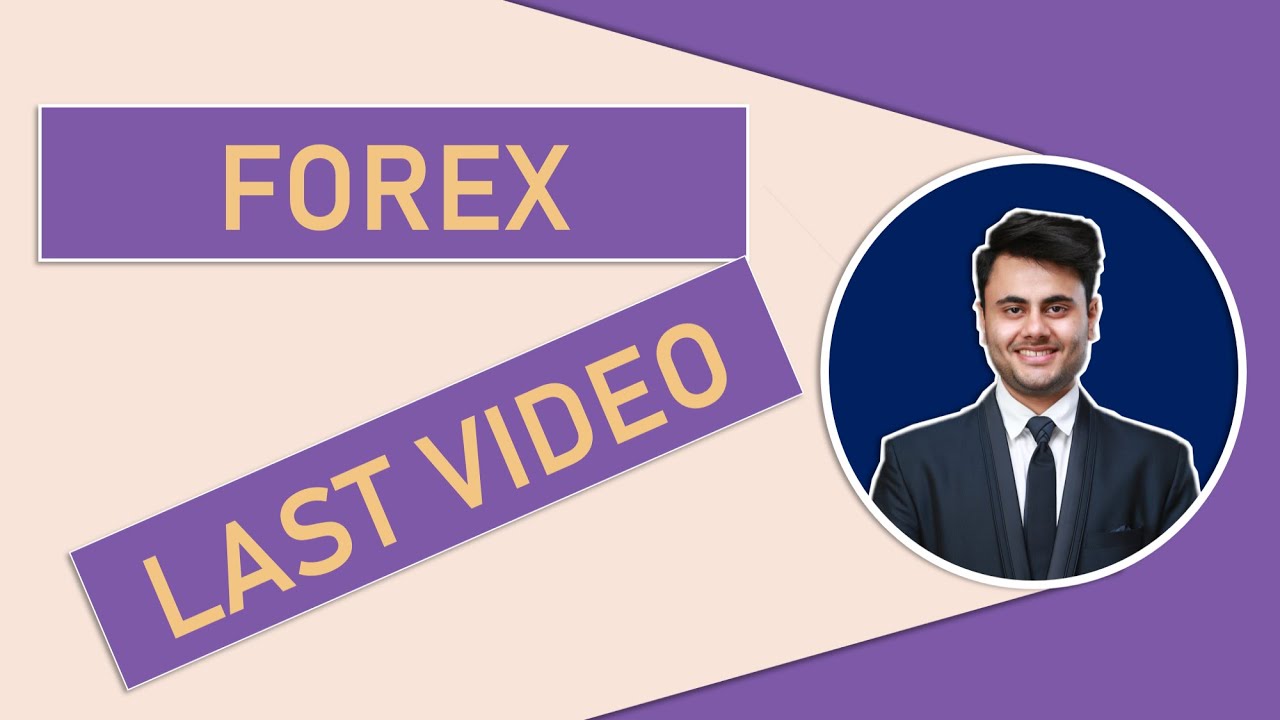 Forex Foreign Exchange 🔥 LAST VIDEO l Other Concepts l Index of Forex l ...