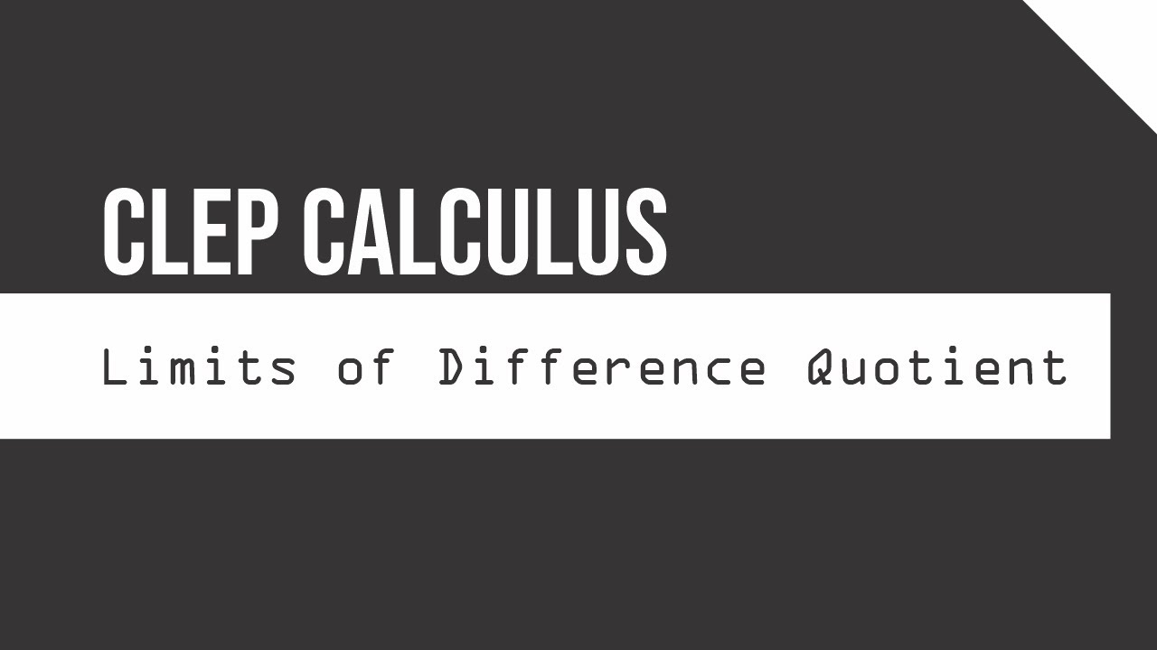 Limits of Difference Quotient (CLEP Calculus T1 #23) - YouTube