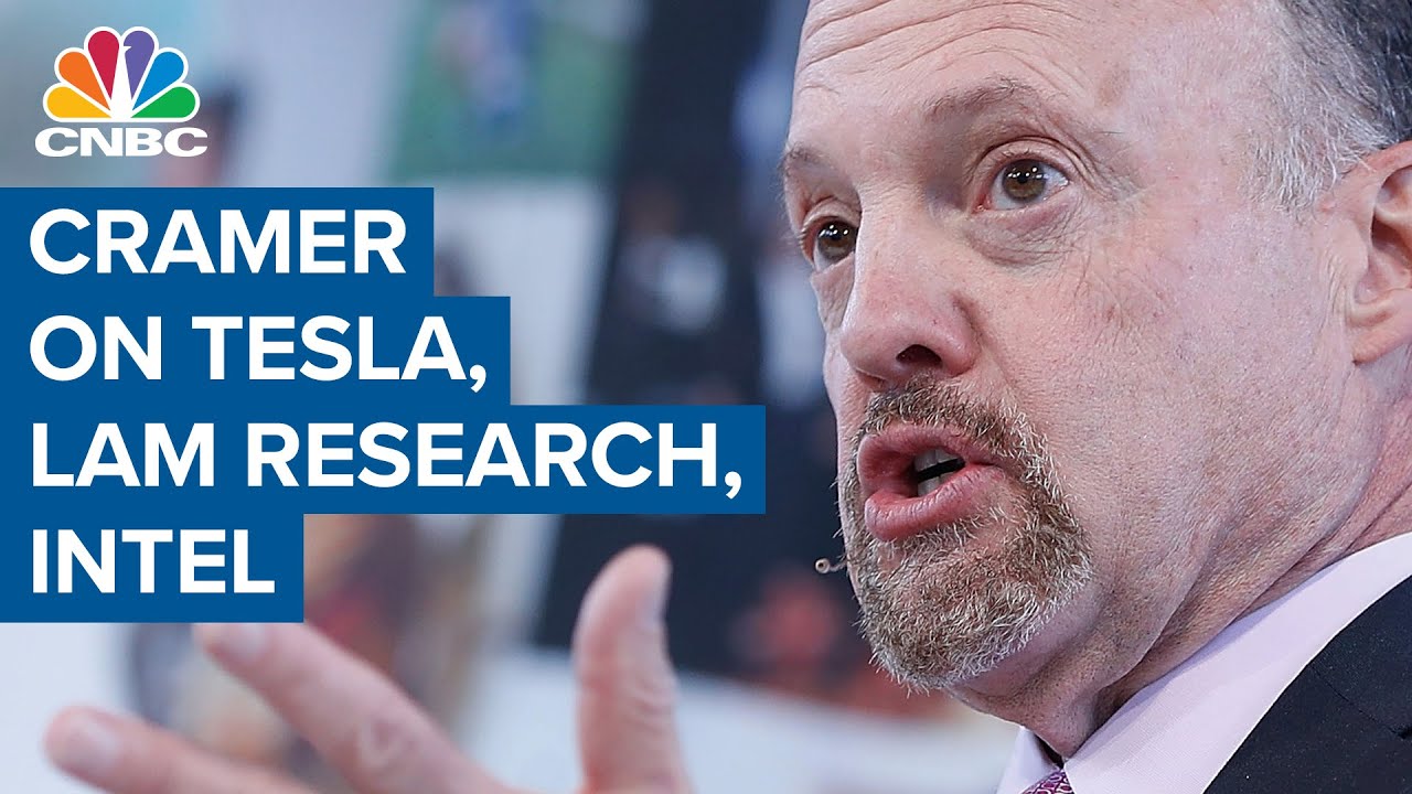 Jim Cramer breaks down shares of Tesla, Lam Research, Intel and more ...