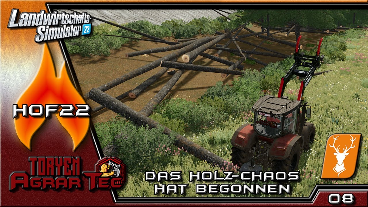 LS22 - HoF22 - E08 - Das Holz Chaos hat begonnen - YouTube