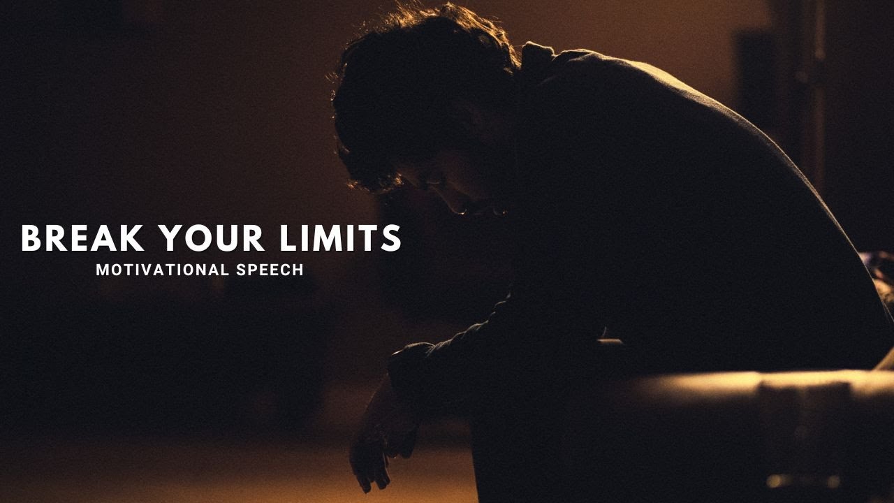 BREAK YOUR LIMITS - MOTIVATIONAL SPEECH - YouTube