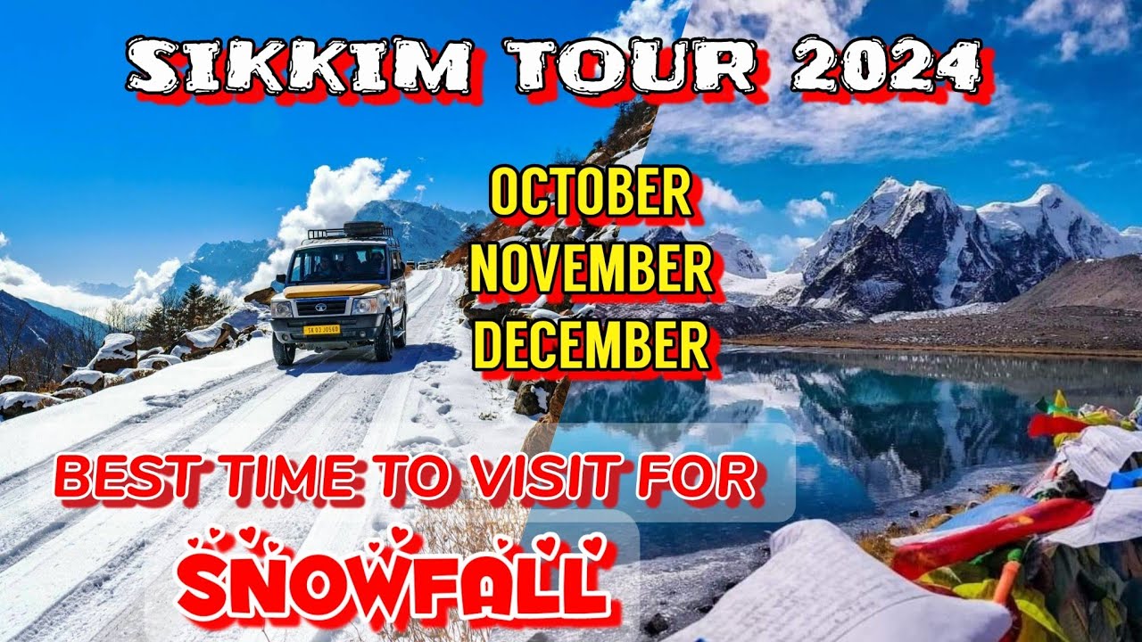 Best Time To Visit Sikkim For Snow 2024|Sikkim Tour 2024|North Sikkim ...