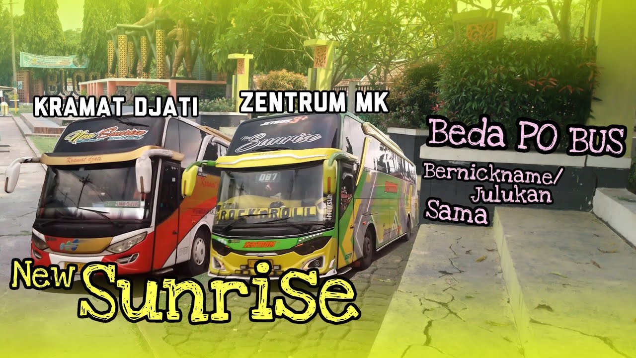 BEDA PO BUS BERNICKNAME JULUKAN SAMA "NEW SUNRISE" KRAMAT DJATI ...