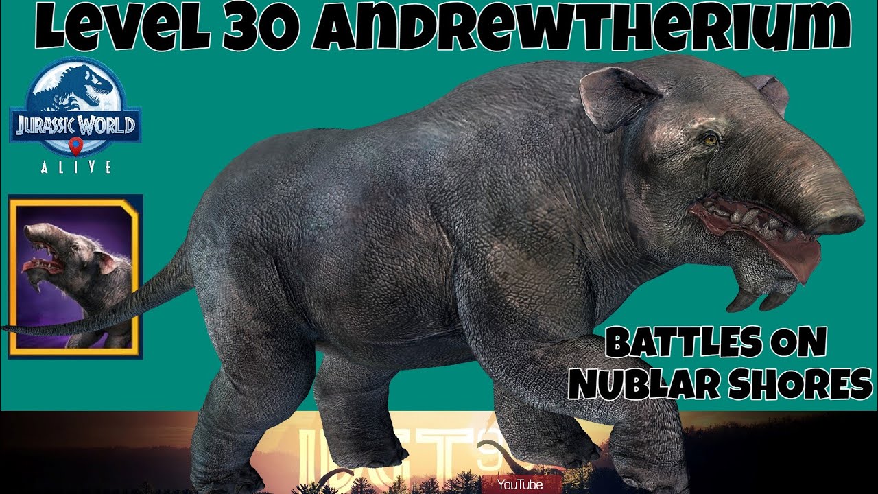 LEVEL 30 ANDREWTHERIUM BATTLES ON NUBLAR SHORES (Jurassic World Alive 2 ...