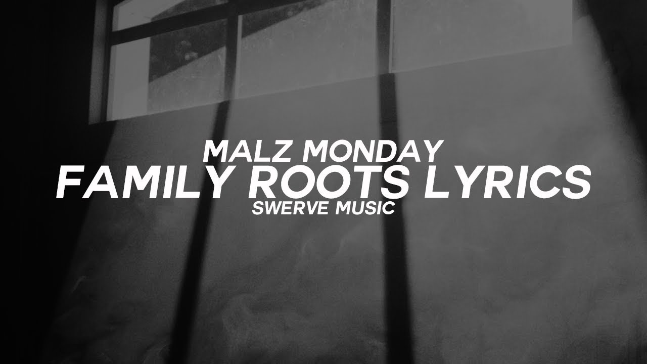 Malz Monday - Family Roots (Lyrics / Lyric Video) - YouTube