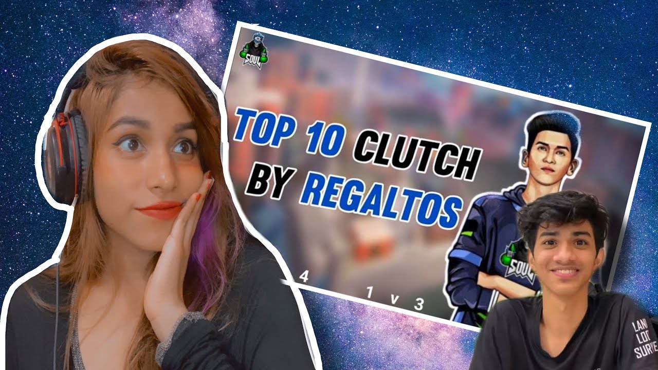 SOUTH INDIAN girl gamer REACTS To Soul Regaltos | Best Clutches By Rega ...