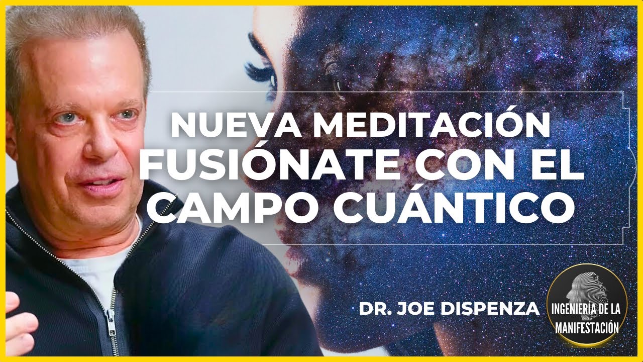 🔴NUEVA Meditación Guiada del Dr. Joe Dispenza en español | CREA una ...