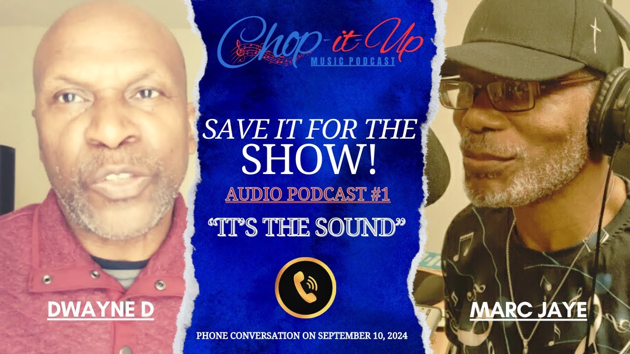 CHOP IT UP MUSIC-SAVE IT FOR THE SHOW-IT'S THE SOUND-AUDIO PODCAST #1 ...