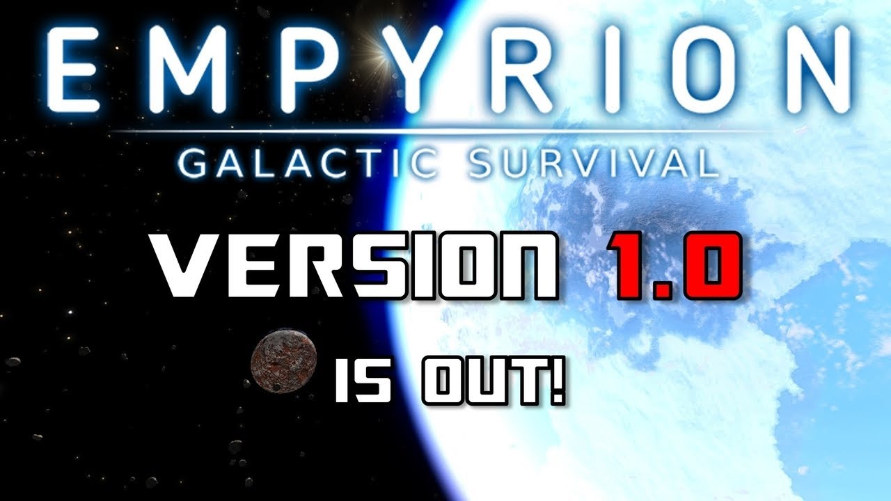 EMPYRION 1.0 IS HERE, NOW WHAT? | Empyrion Galactic Survival UPDATE ...
