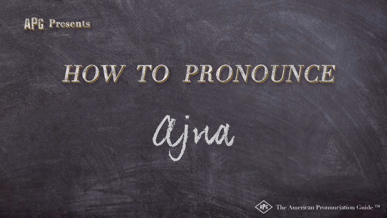How to Pronounce Ajna (Real Life Examples!) - YouTube